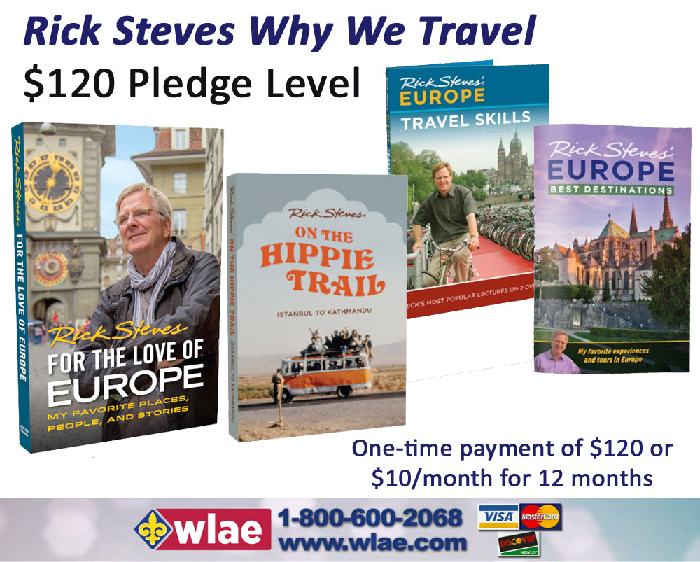 Rick Steves Why We Travel 1 - $120 Pledge Level – Shop WLAE